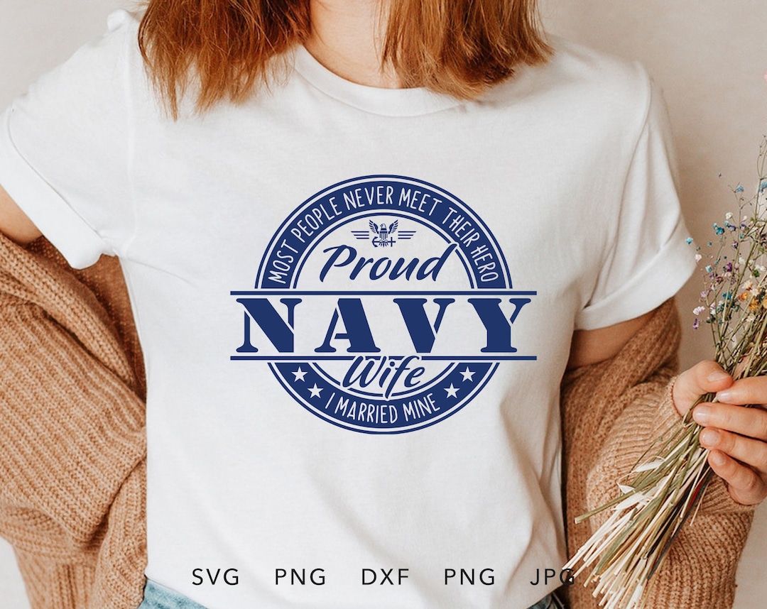 Proud Navy Wife SVG, PNG, DXF, Jpg, Eps, Soldier Home Coming ...