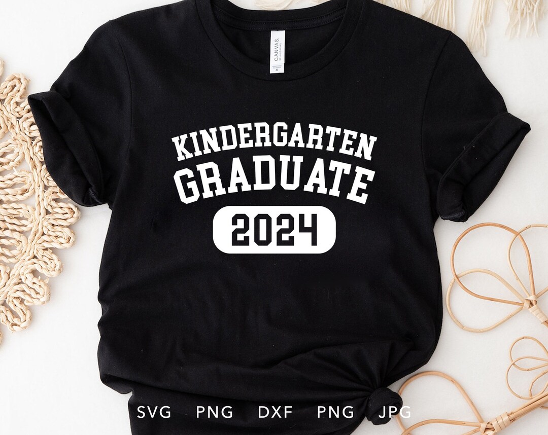 Kindergarten Graduate 2024 SVG, DXF, PNG, Jpg, Eps, Funny Kindergarten ...