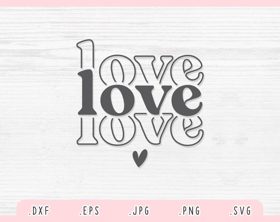 Love SVG Dxf Jpg Png Love Cut File Sweetheart Svg Love | Etsy