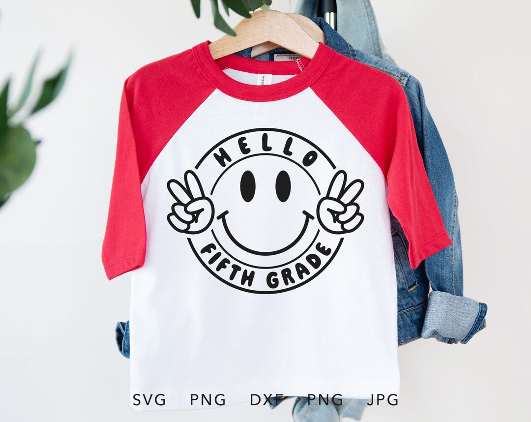 Hello Fifth Grade SVG, PNG, Eps, Dxf, Funny First Day of School Shirt ...
