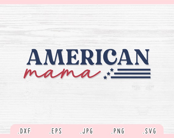 American Mama SVG Eps DXF Jpg Png All American Mama Cut | Etsy