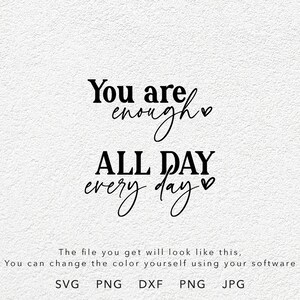 You Are Enough All Day Every Day SVG, PNG, DXF, Jpg, Eps, Trendy ...