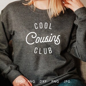 Cool Cousins Club SVG, DXF, PNG, Eps, Jpg Trendy Cousins Sweatshirt ...