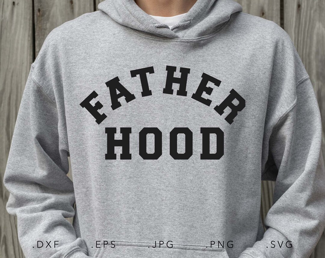 Father Hood SVG, Dxf, Jpg, Png, Eps, Papa Cut File Cricut Silhouette ...