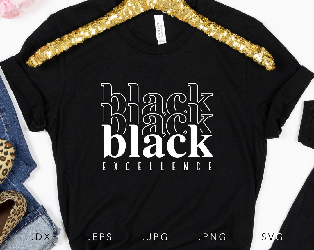 Black Excellence SVG, Dxf, Jpg, Png, Eps, Black Lives Matter ...