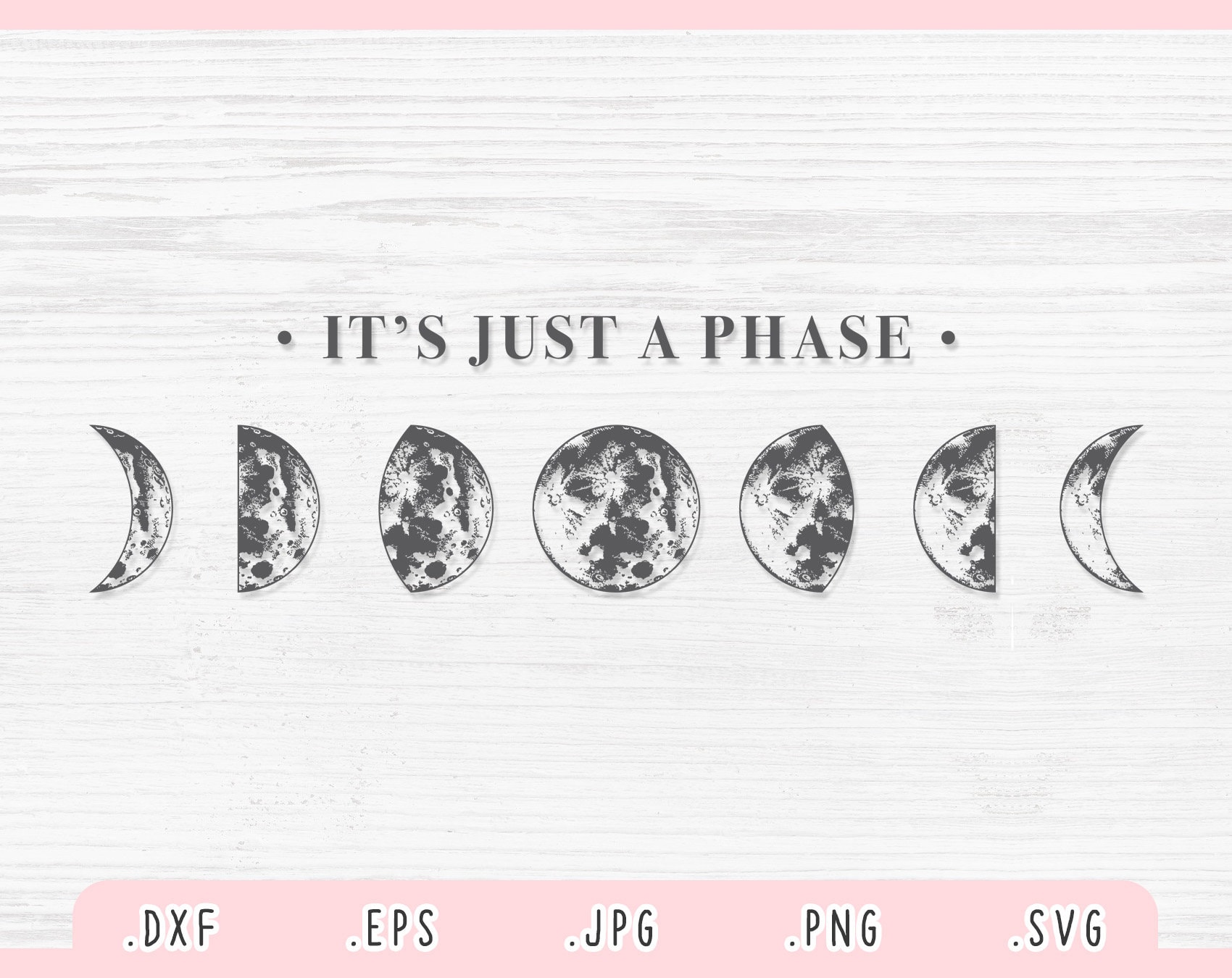 It's Just A Phase SVG Dxf Jpg Png Eps Moon Phase - Etsy Canada