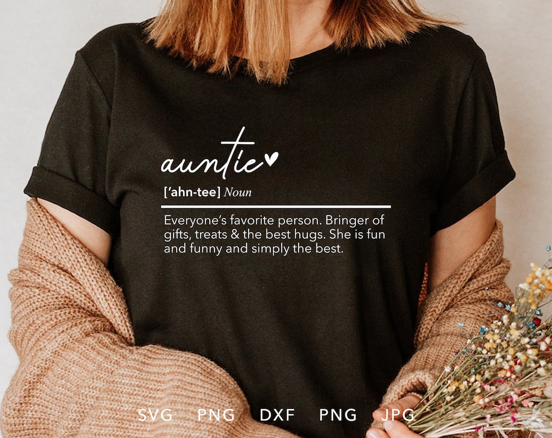 Auntie Definition SVG, DXF, PNG, Jpg, Eps, Funny Auntie Gift Sweatshirt ...