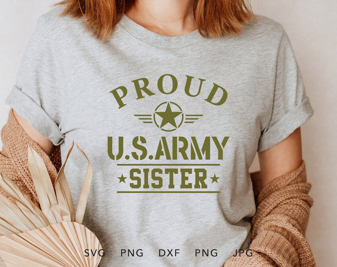 Proud Army Sister SVG, PNG, DXF, Jpg, Eps, Soldier Home Coming ...