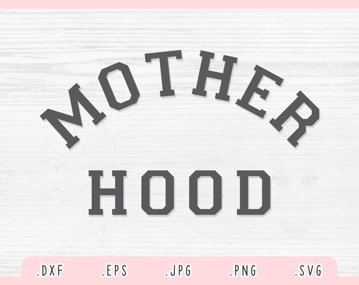 Mother Hood SVG Dxf Jpg Png Eps Mama Cut File Cricut | Etsy