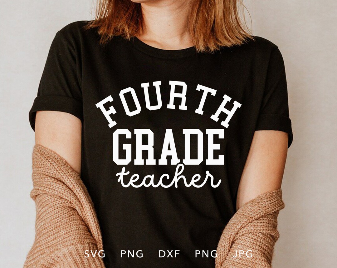 Fourth Grade Teacher SVG, DXF, PNG, Jpg, Eps, Funny 4th Grade Teacher ...