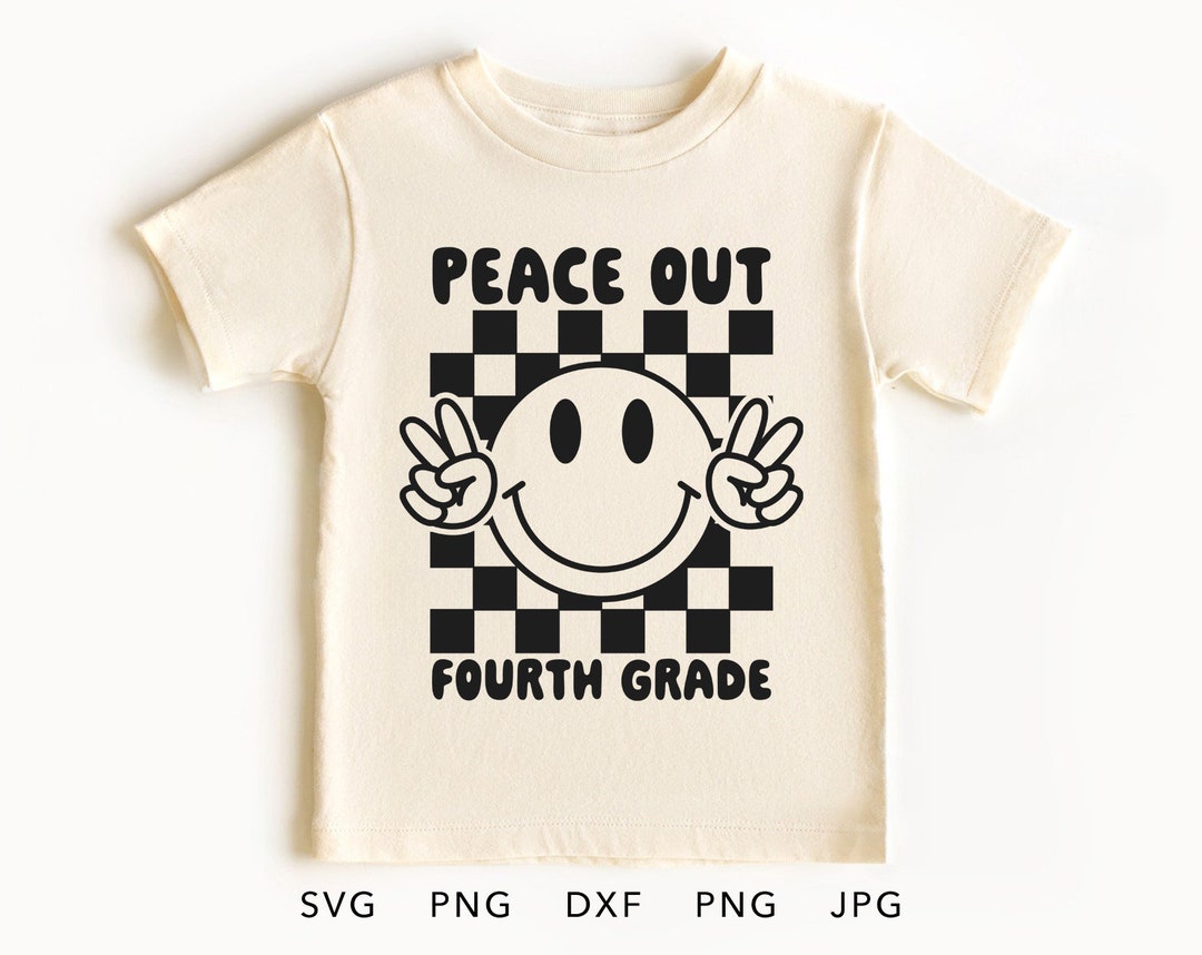 Peace Out 4th Grade SVG, PNG, Eps, Dxf, Funny 4th Grade Last Day of ...