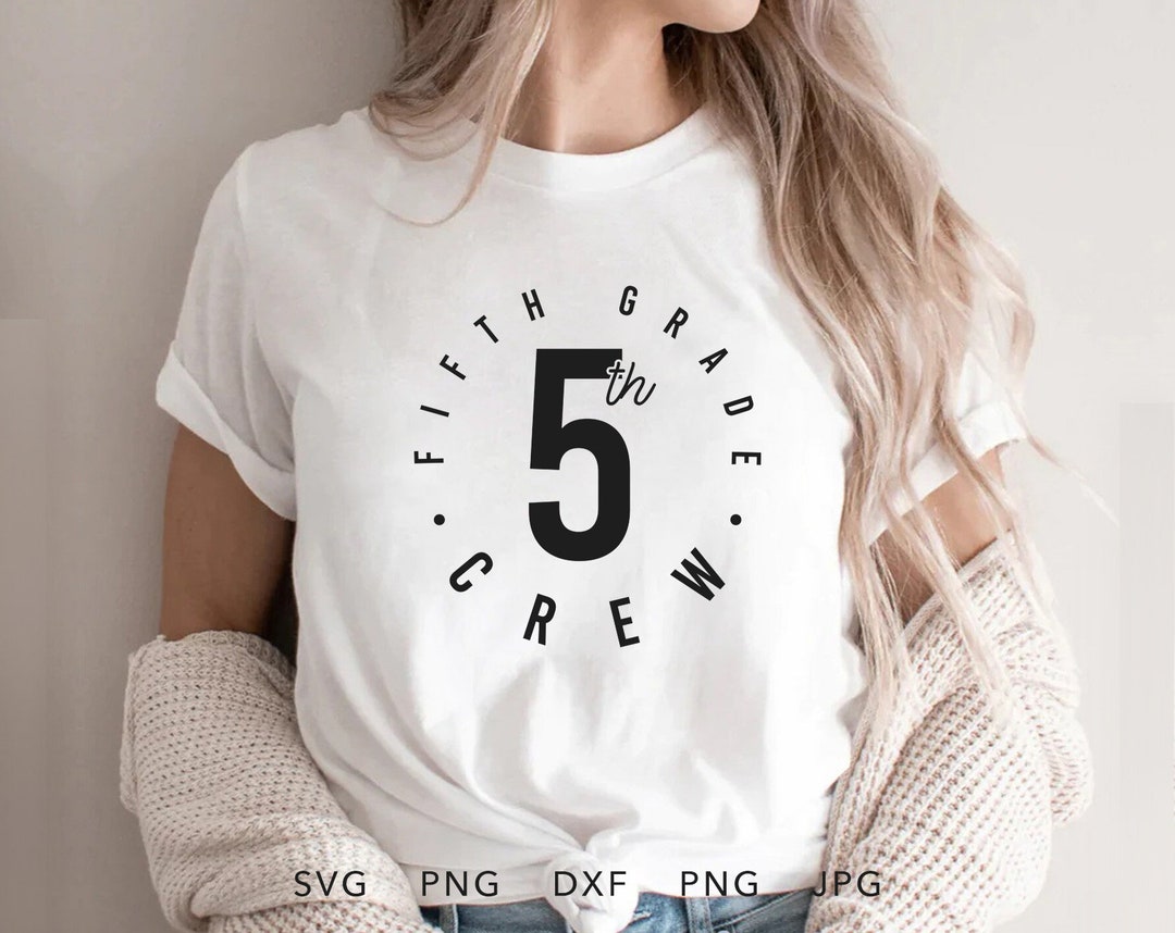 Fifth Grade Crew SVG, DXF, PNG, Jpg, Eps, Funny Fifth Grader Shirt ...