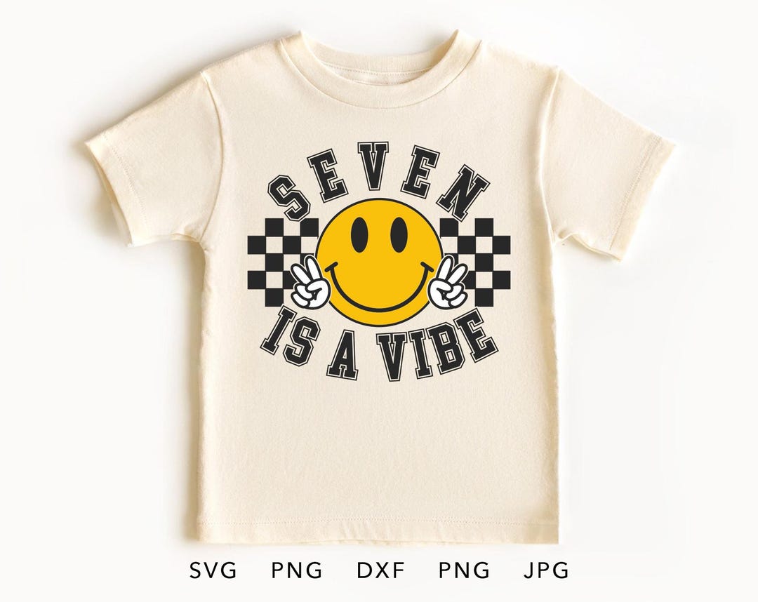 Seven is a Vibe SVG, PNG, Eps, Dxf, Jpg, Groovy 7th Birthday Cricut ...