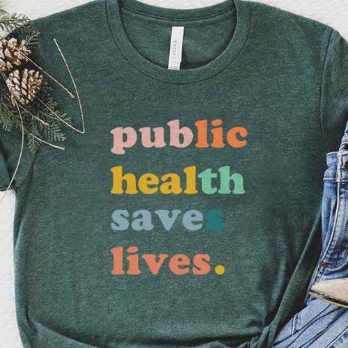 Public Health Saves Lives Shirt Epidemiologist Shirt Nurse - Etsy