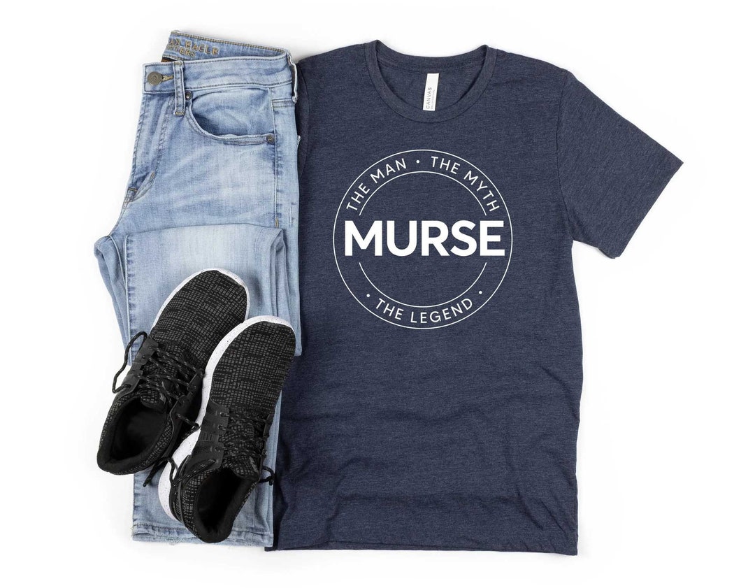 Mens Funny Murse the Man the Myth the Legend T-shirt Male Nurse Shirt ...