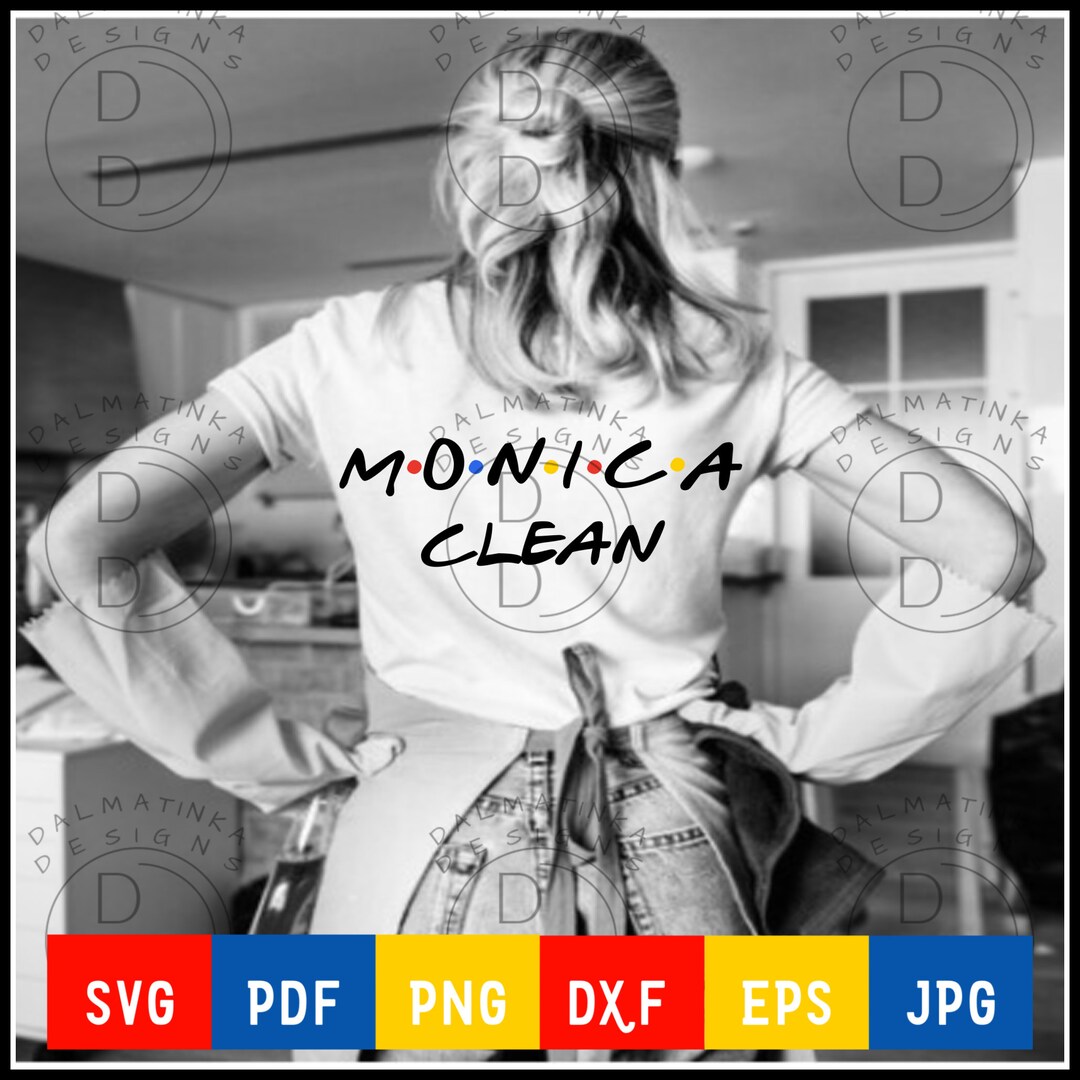 Friends TV Show Monica Clean Svg Pdf Png Dxf Eps Jpg, Cricut, Digital ...