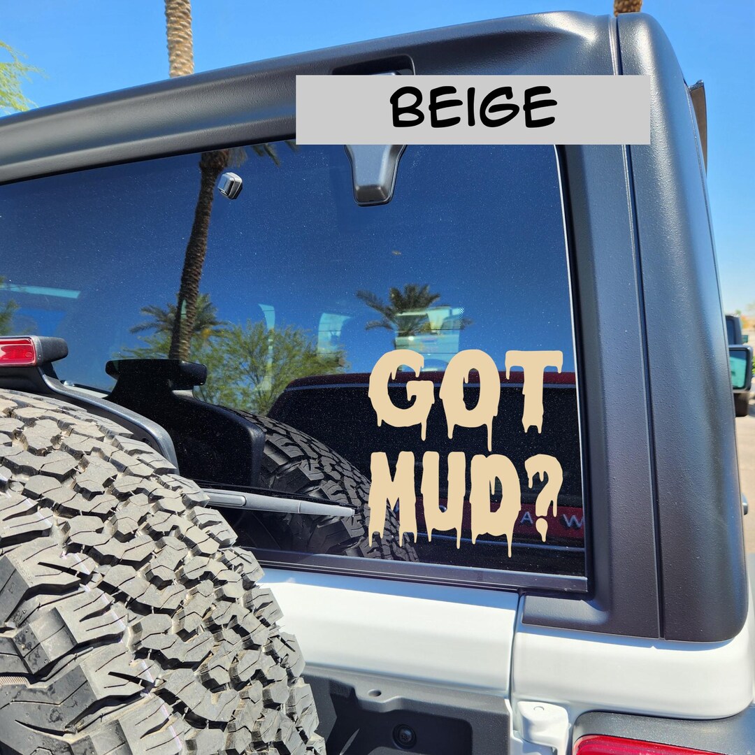 Got Mud? Permanent Vinyl Decal - Etsy