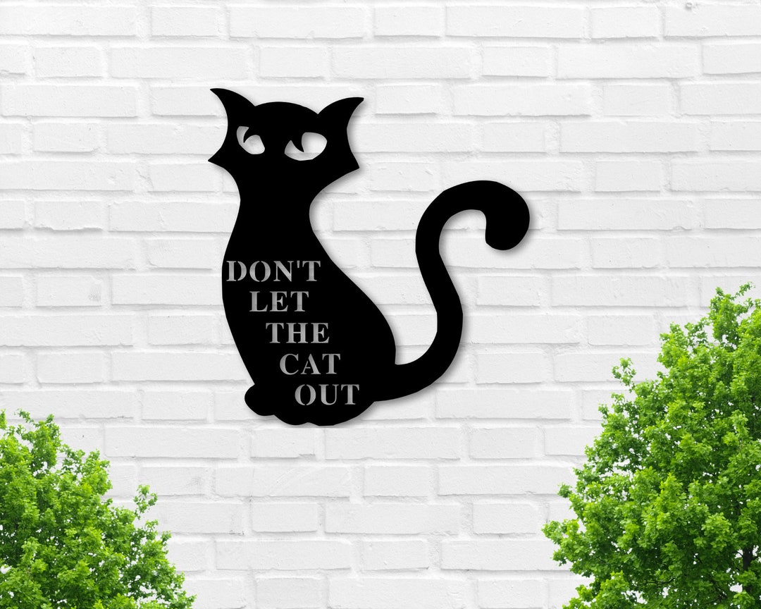 Cat Sign Custom Pet Sign Don't Let the Cat Out Pet - Etsy
