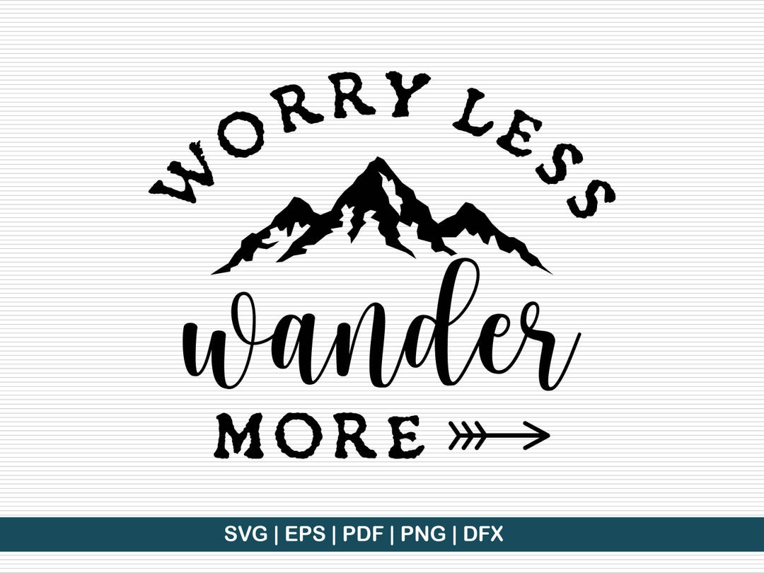 Worry Less Wander More | Digital Download - Etsy