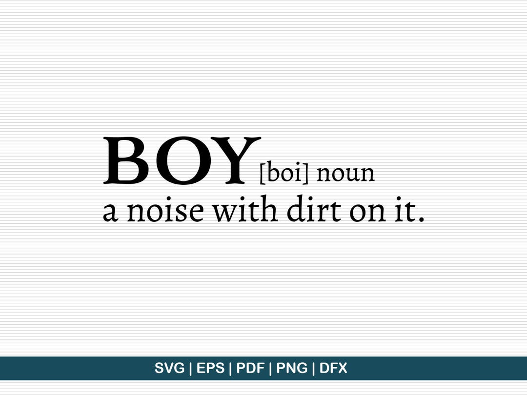 Boy Noun A Noise With Dirt on It | Digital Download - Etsy