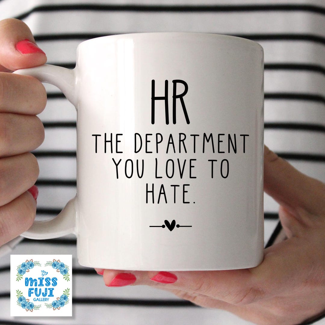 HR the Department You Love to Hate Coffee Mug , Human Resources Mug ...