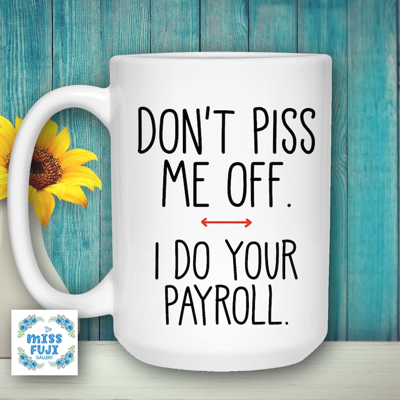Don't Piss Me off Mug Funny Payroll Gifts for Women - Etsy
