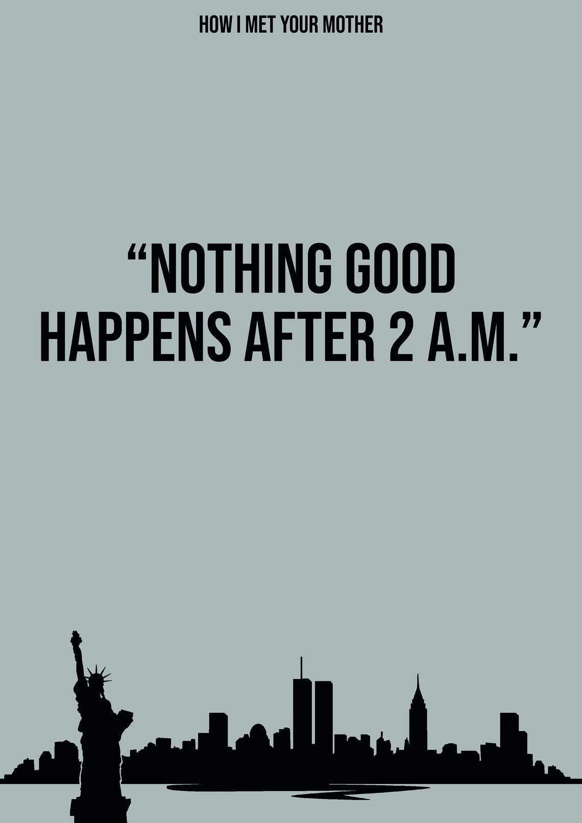 Nothing Good Happens After 2 A.M. Poster, Digital Download, How I Met ...