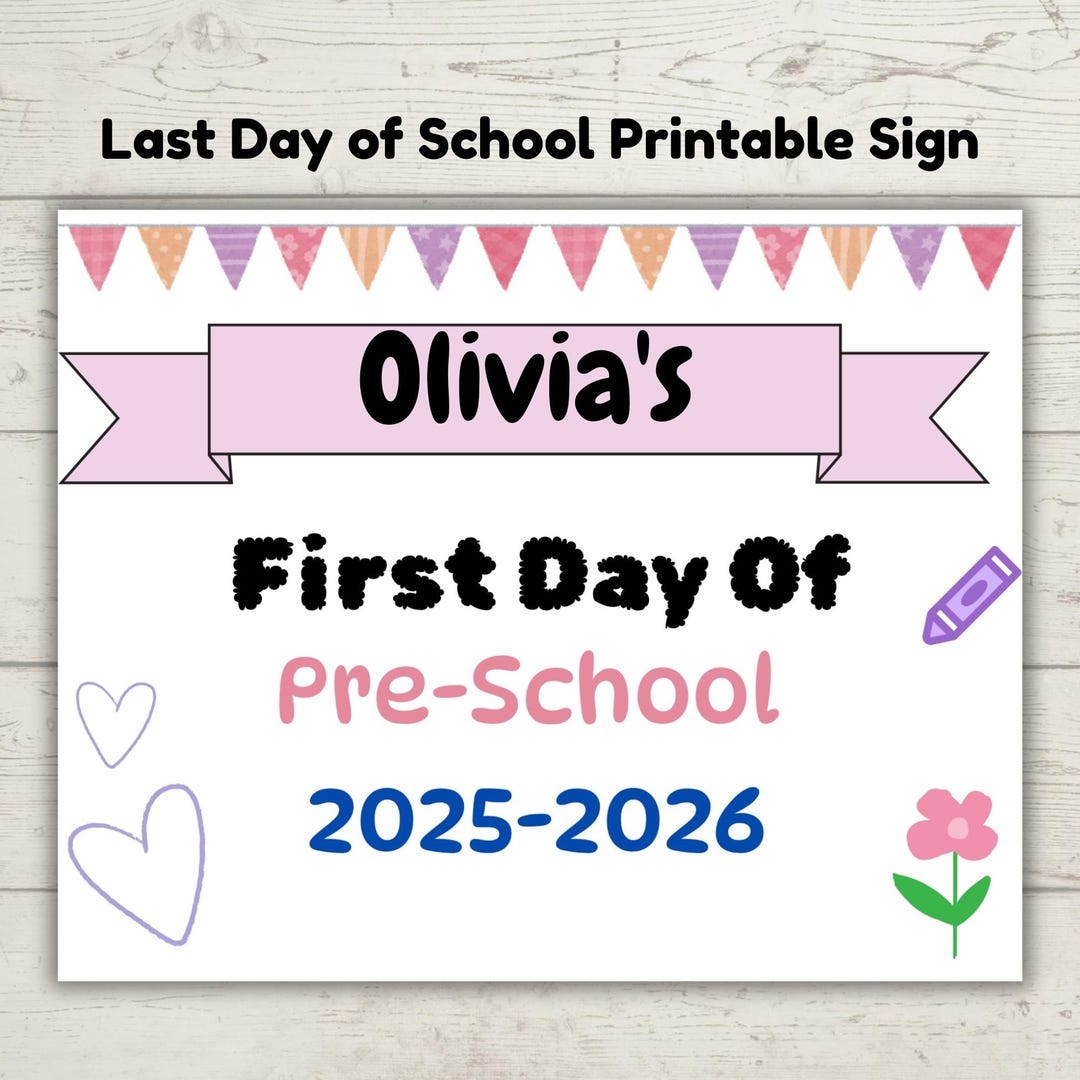 First Day of Preschool Printable Sign, Last Day of Pre-school 2025-2026 ...