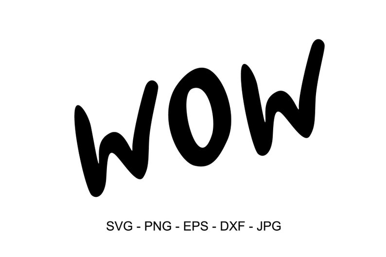 Wow, Phrase, SVG, Eps, Dxf, PNG, JPG, Clip Art, Cut Files, Digital ...