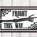 Fright This Way SVG Skeleton Halloween Sign SVG Halloween - Etsy