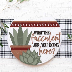 Funny Succulent Sign, Plant Lover Welcome Sign SVG, Snarky Door Hanger ...