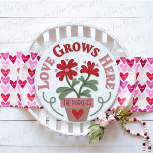 Love Grows Here SVG, Valentine Door Hanger, Valentines Welcome, Door ...