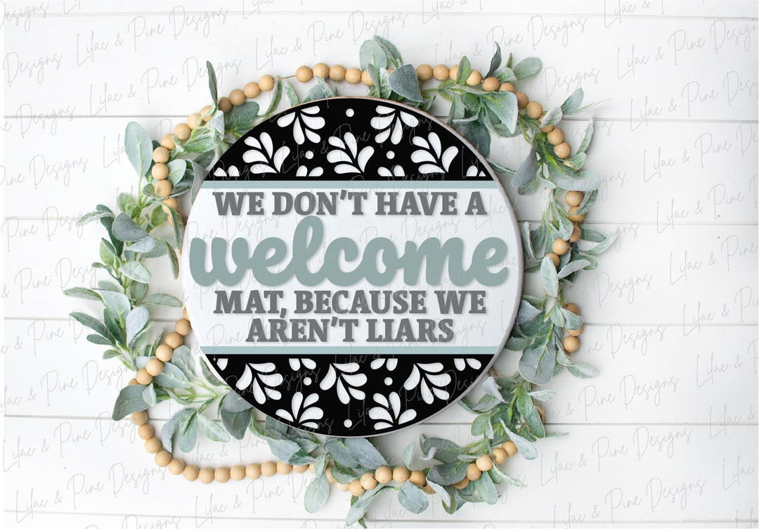 No Welcome Mat Sign SVG, We Aren't Liars Svg, Funny Door Hanger, Not ...