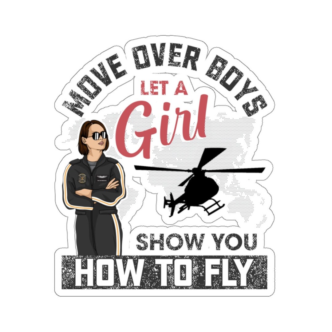 Celebrate Female Helicopter Pilots Stickers Move Over Boys Stickers ...