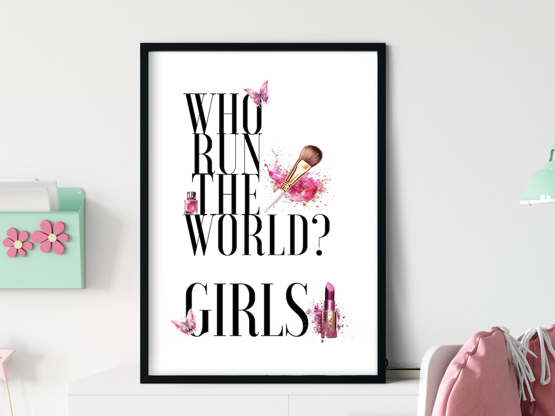 Who Run the World Girls Poster, Girls Bedroom Print, Teenage Print ...