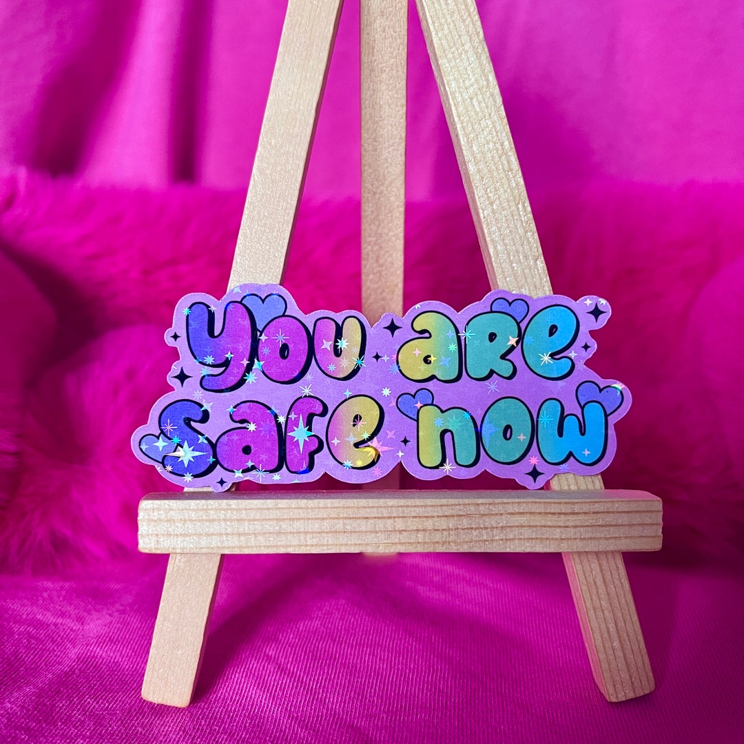 You Are Safe Now Holographic Sticker - Handmade in London - Etsy