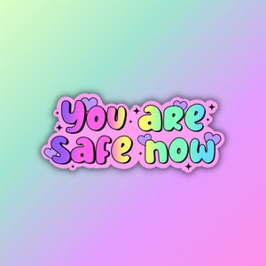 You Are Safe Now Holographic Sticker - Recovery Sticker, CPTSD Sticker ...