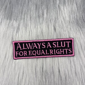 Always a Slut for Equal Rights Pink Patch - Feminist Patch, Girl Boss ...