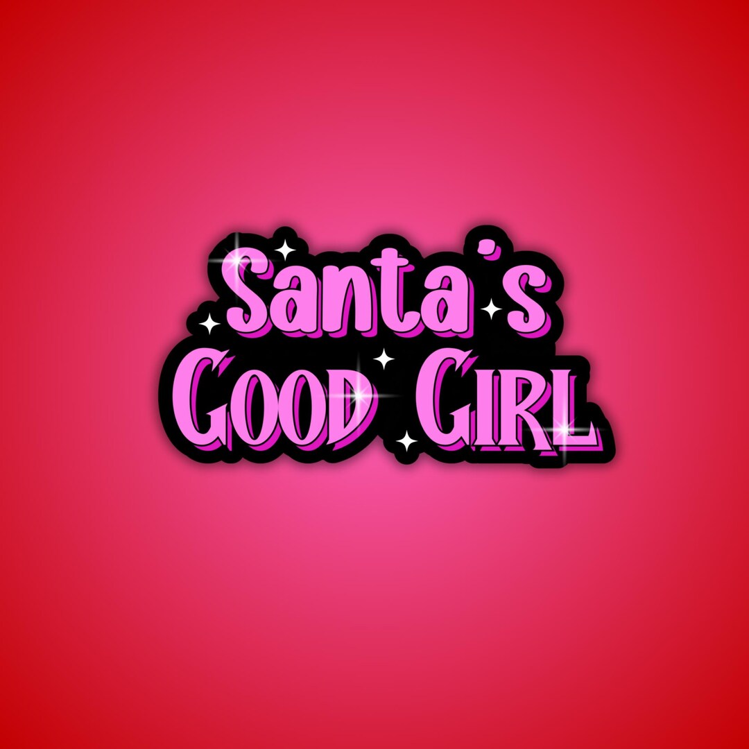 Santa's Good Girl Holographic Sticker NSFW Christmas, Christmas Sticker ...