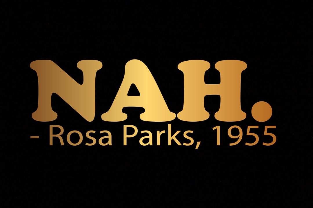 Nah Rosa Parks 1955 Svg Black History Svg Black History - Etsy