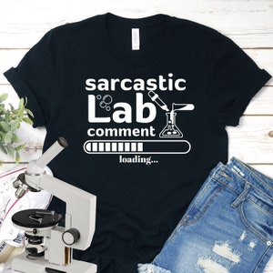 Sarcastic Lab Shirt, Lab Week Gift, Funny Laboratory Shirt, Medical Lab ...