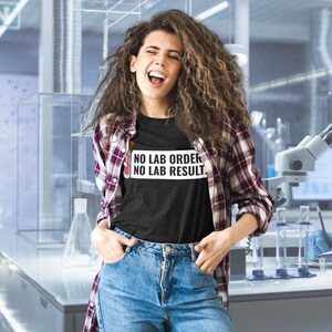 NO LAB ORDER No Lab Result Funny Shirt, Medical Lab Science, Lab Week ...