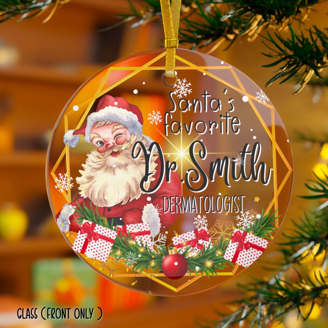 Personalized Dermatologist Christmas Glass Ornament, Santa's Favorite ...