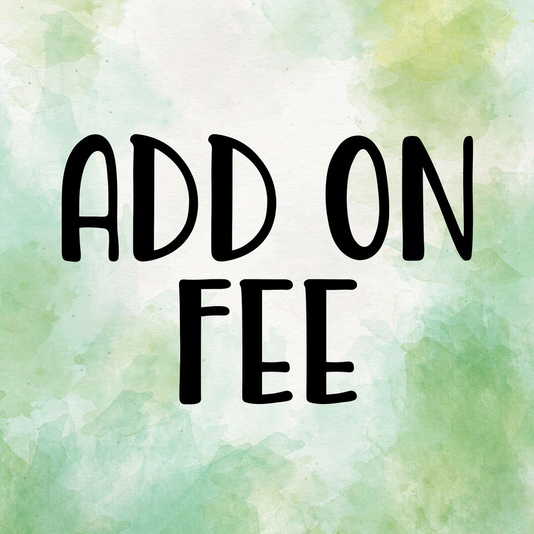 ADD ON FEES, Customization Fee, Personalized Fee, Back Front Shirt ...
