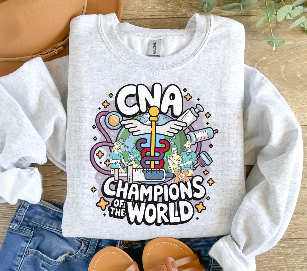 CNA Week 2025 Champions of the World Sweatshirt, Future Certified ...
