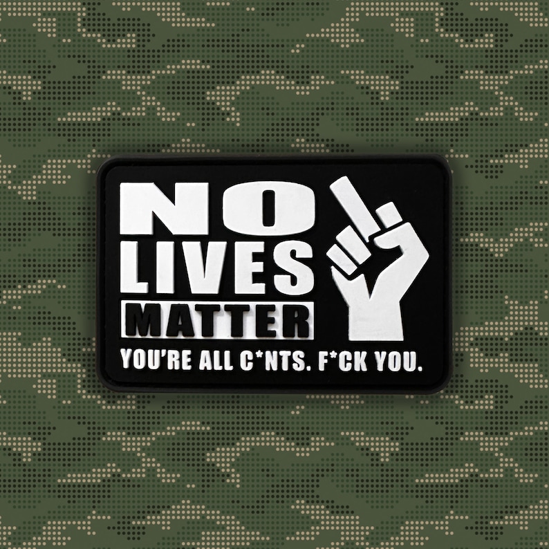 No Lives Matter "up Yours" Offensive Patch | Hook & Loop 2x3 Patch ...