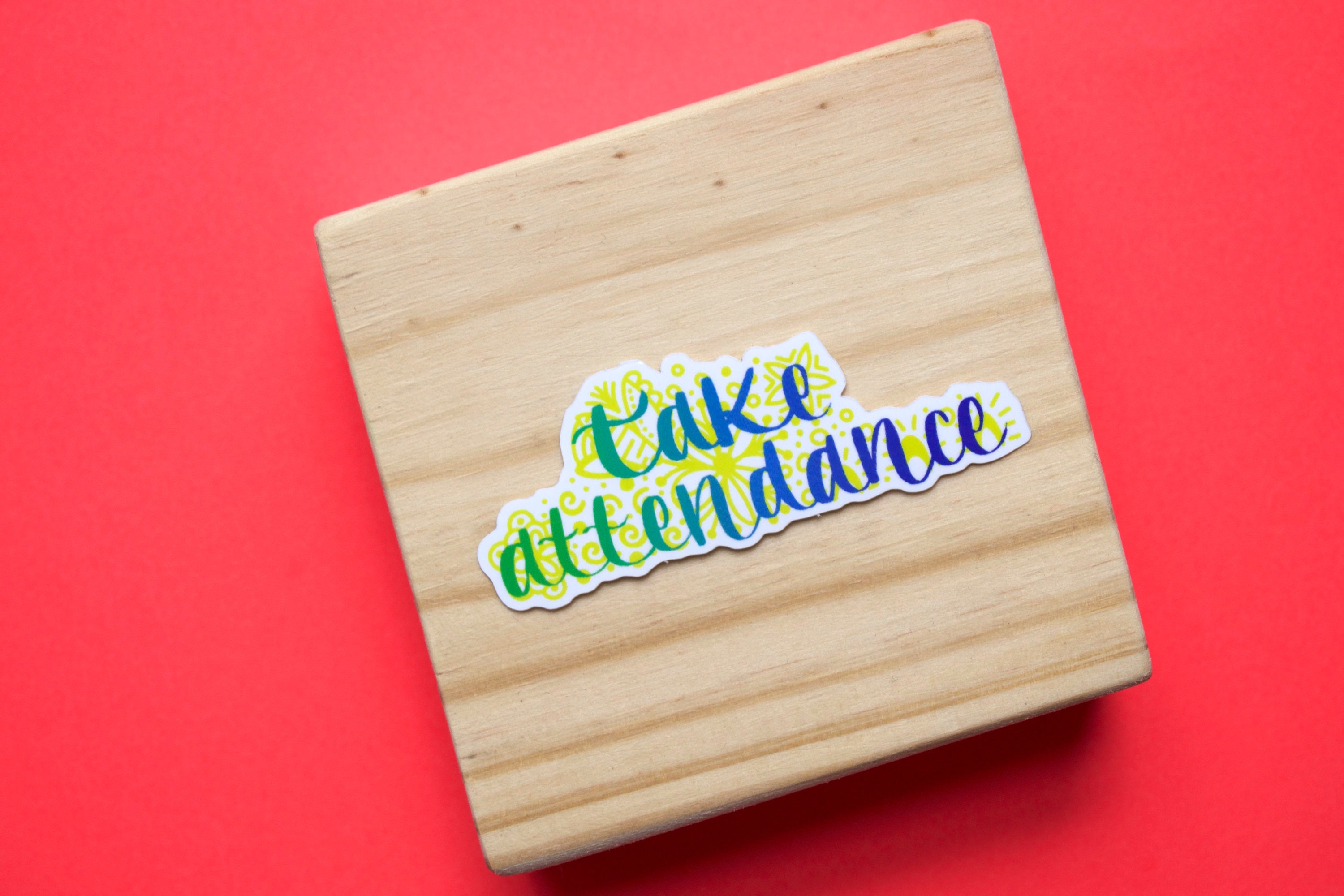 Take Attendance WATERPROOF Teacher Sticker Reminder Stickers | Etsy