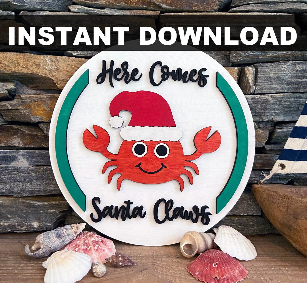 Here Comes Santa Claws Crab Sign Laser File, Svg File, Dxf File, Pdf ...