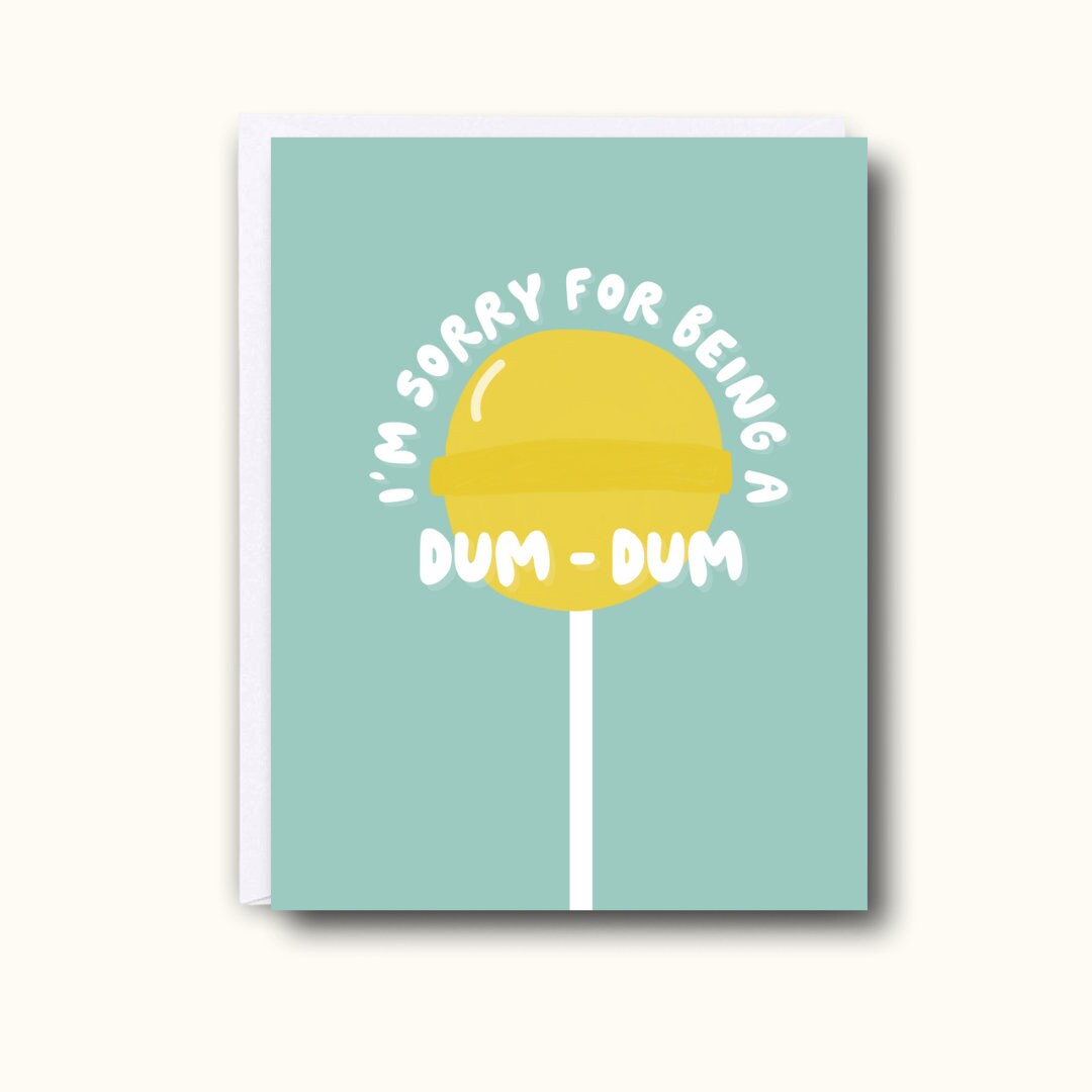 I'm Sorry Greeting Card Sorry for Being a Dum Dum - Etsy