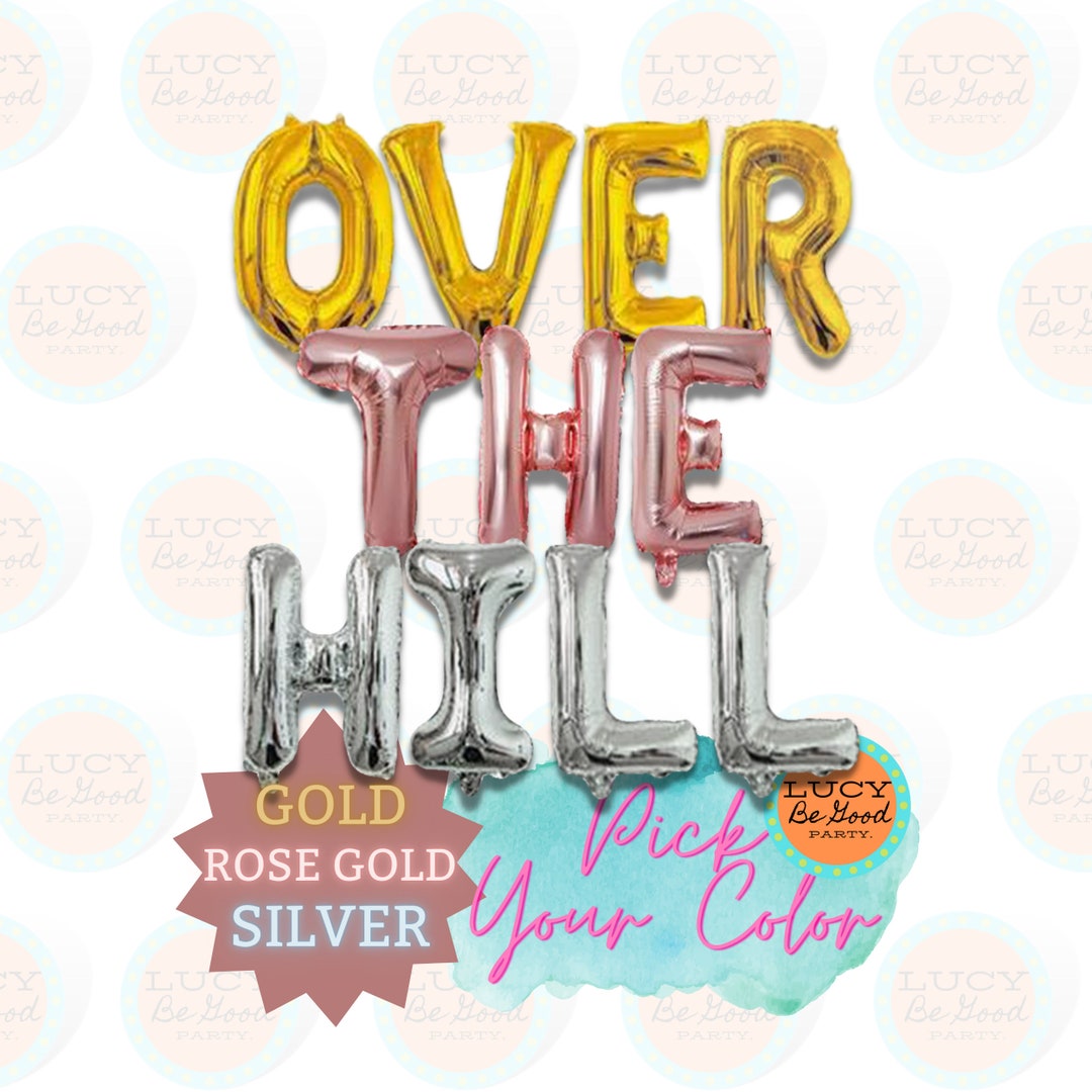 Over the Hill Custom Balloon Banner 16 Letters/forty 40th - Etsy